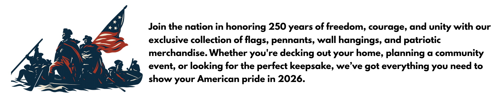 Celebrate America's 250th Birthday in Style | Gettysburg Flag Works
